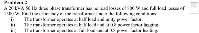Solved A 20 kVA 50 Hz three phase transformer has no load | Chegg.com