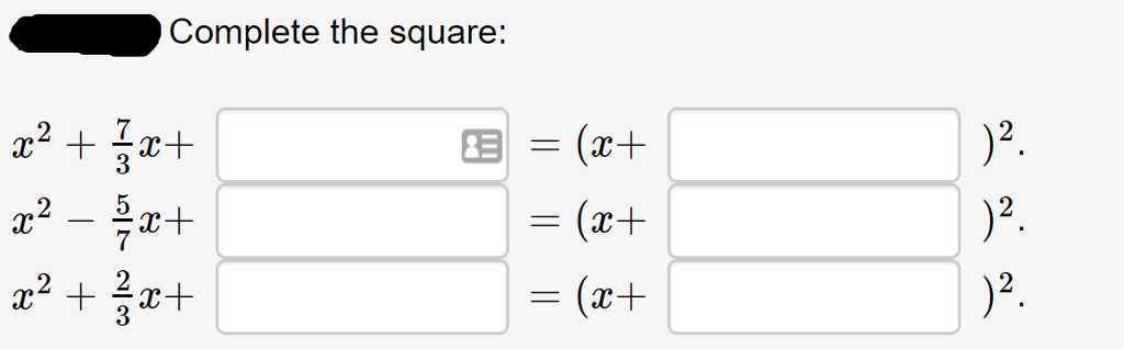 Solved Complete the square: 3IC (z+ 山 2 _5 | Chegg.com