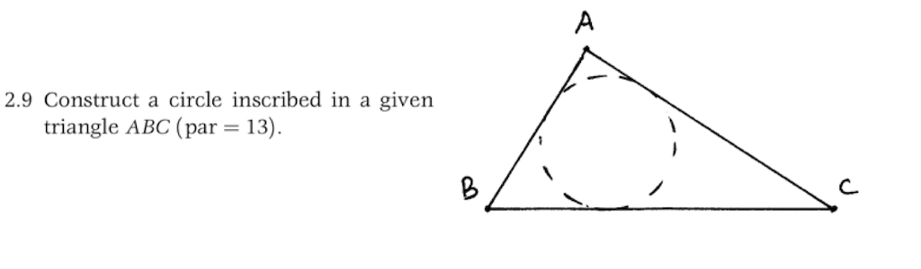 Solved 2.9 Construct a circle inscribed in a given triangle | Chegg.com