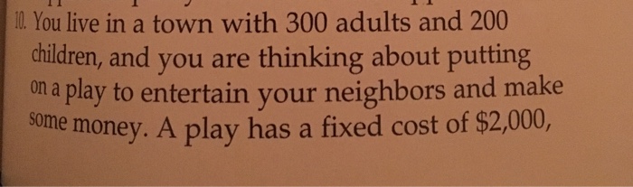Solved You live in a town with 300 adults and 200 children, | Chegg.com
