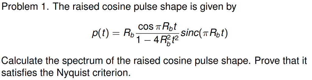Solved Problem 1. The raised cosine pulse shape is aiven b | Chegg.com