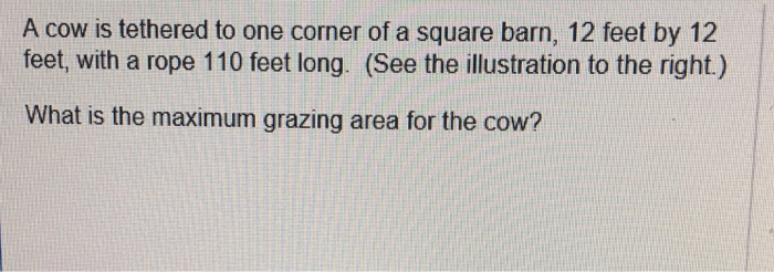 Solved A cow is tethered to one corner of a square barn, 12 | Chegg.com