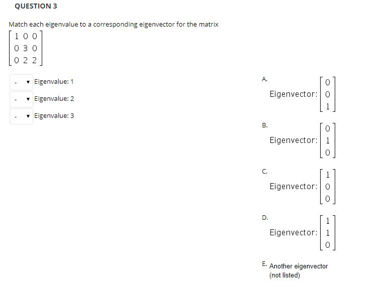 Solved QUESTION 3 Match each eigenvalue to a corresponding | Chegg.com