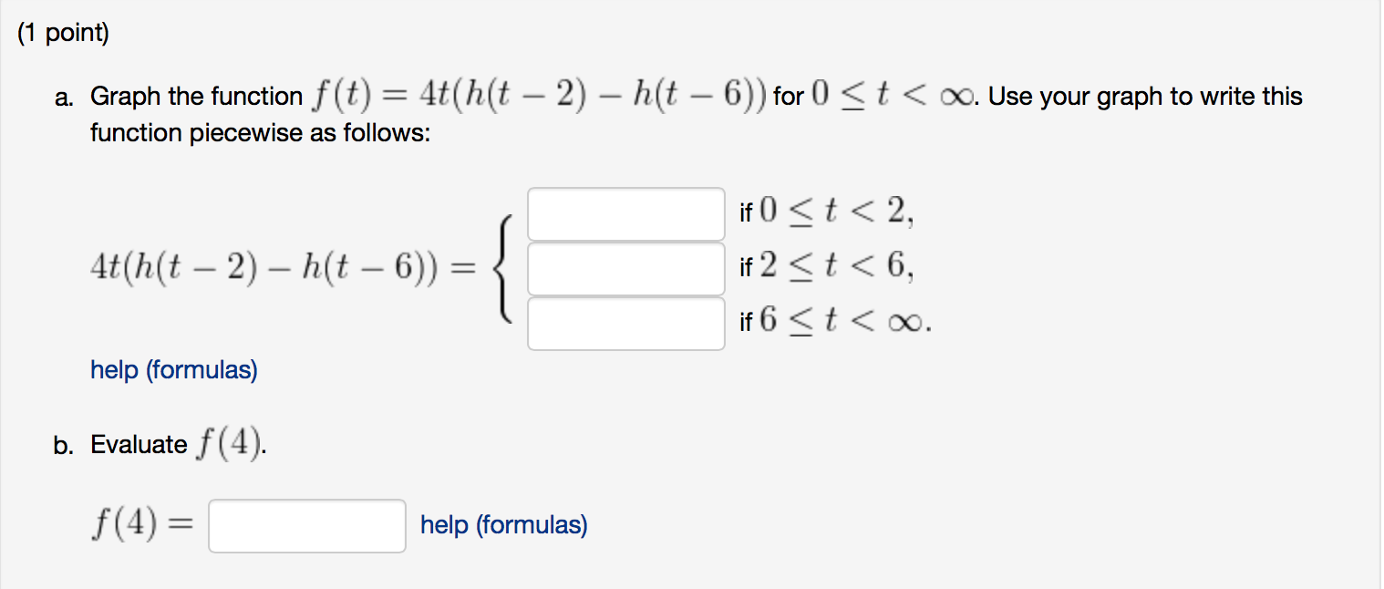 Solved Graph the function f(t) = 4t(h(t - 2) - h(t - 6)) for | Chegg.com