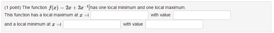 Solved The function f(x)=2x+3x^?1 has one local minimum and | Chegg.com