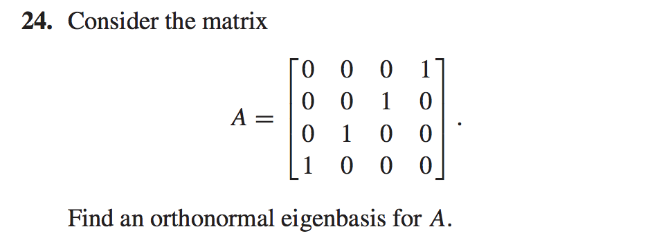 Solved 24. Consider the matrix 0 1 0 O 0 Find an orthonormal | Chegg.com