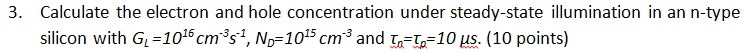 Solved Calculate The Electron And Hole Concentration Under