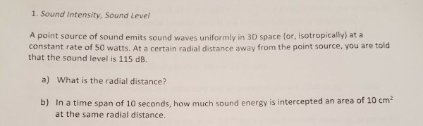 Solved 1. Sound Intensity, Sound Level A point source of | Chegg.com