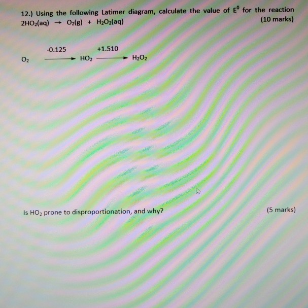 Solved 12.) Using the following Latimer diagram, calculate | Chegg.com