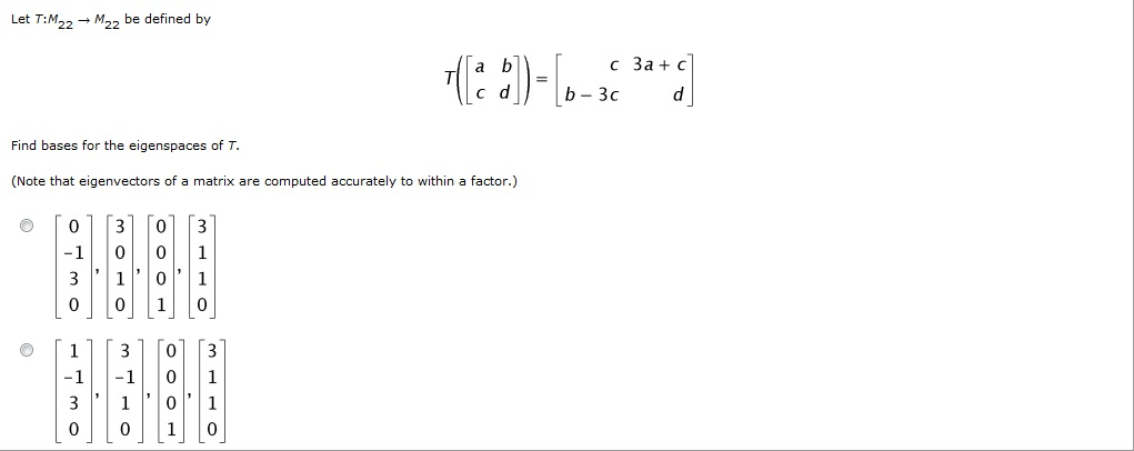 Solved Let T:M22 rightarrow M22 be defined by T([a b c d]) | Chegg.com