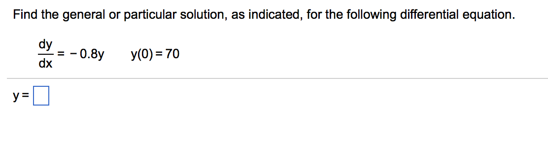 Solved Find the general or particular solution, as | Chegg.com