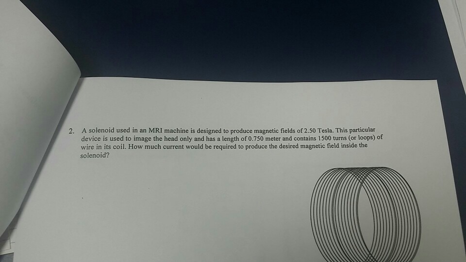 Solved A solenoid used in an MRI machine is designed to | Chegg.com
