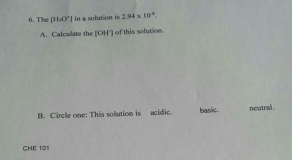 Solved 6. The [HsO'] in a solution is 2.94 x 10-8. A. | Chegg.com