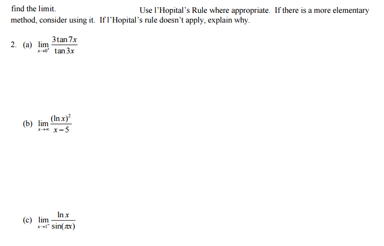 Solved find the limit. Use l'Hopital's Rule where | Chegg.com Solved find the limit. Use l'Hopital's Rule where | Chegg.com