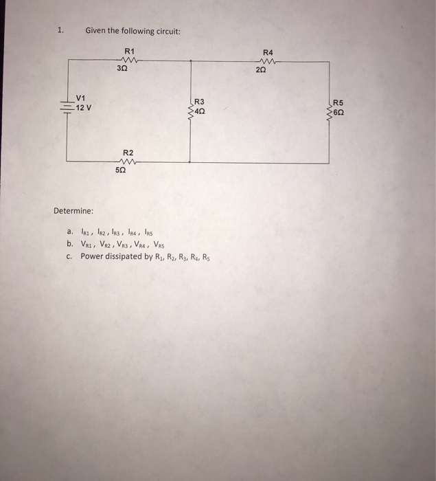 Solved Given the following circuit: Determine: I_R1, I_R2, | Chegg.com
