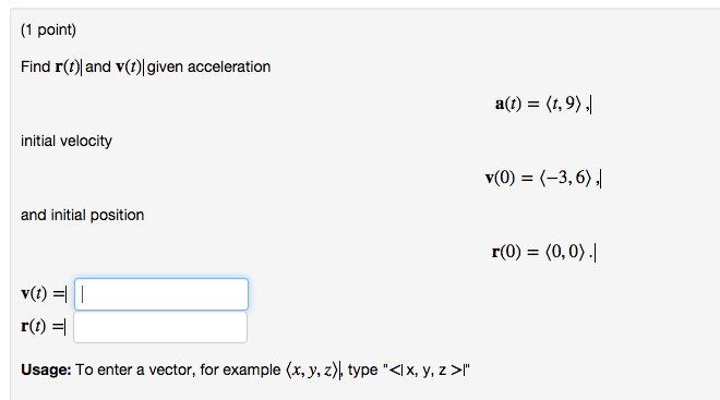 Solved Find r(t)| and v(t)| given acceleration To enter a | Chegg.com