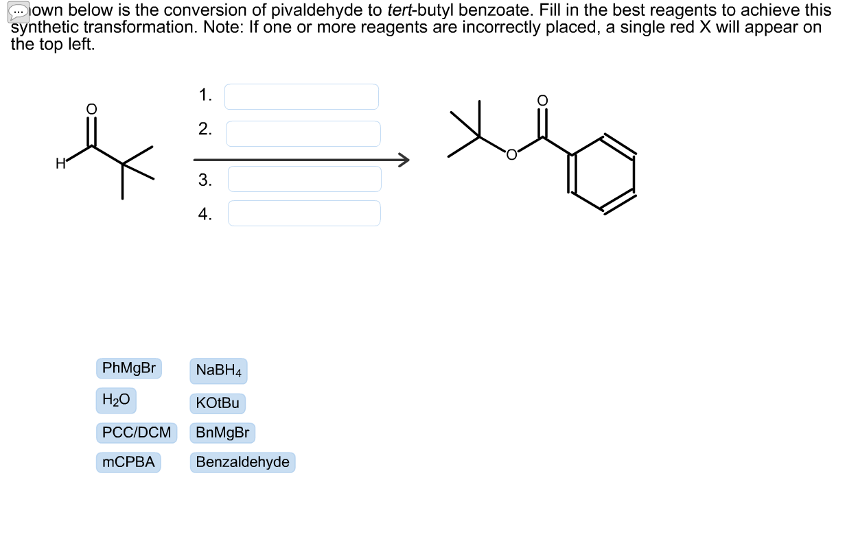 Solved The conversion of pivaldehyde to tert-butyl benzoate. | Chegg.com
