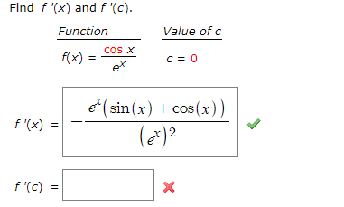 Solved Find f'(x) and f '(c). f(x) = cos x/e^x c = 0 | Chegg.com
