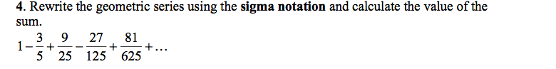 Solved Rewrite the geometric series using the sigma notation | Chegg.com