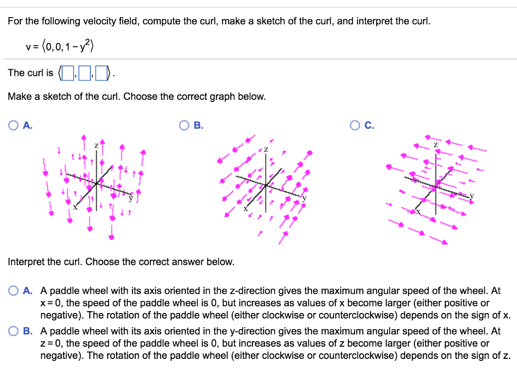 Solved For the following velocity field, compute the curl, | Chegg.com Solved For the following velocity field, compute the curl, | Chegg.com