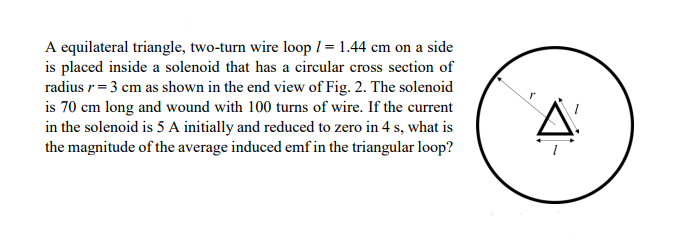 Solved A equilateral triangle, two-turn wire loop 1 = 1.44 | Chegg.com
