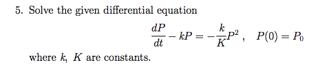 Solved Solve the given differential equation dP/dt - kP=- | Chegg.com