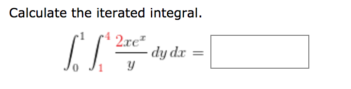 Solved Calculate the iterated integral. 1。1%dy dr | Chegg.com