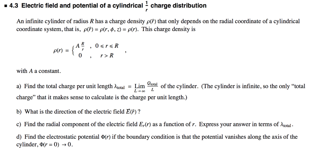 Solved 4.3 Electric field and potential of a cylindrical 1/r | Chegg.com