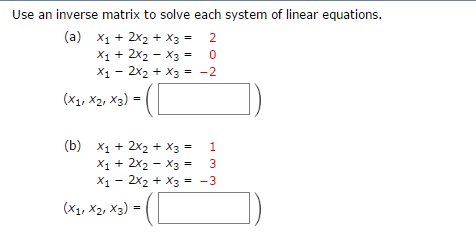 Solved Use an inverse matrix to solve each system of linear | Chegg.com