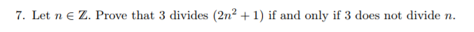 Solved 7. Let n Z. Prove that 3 divides (2n2 +1) if and only | Chegg.com