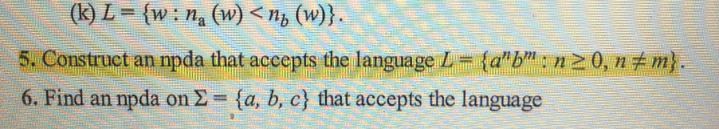 Solved (k)L-(w:na (w)nb (w)). 5·Construct an npda that | Chegg.com