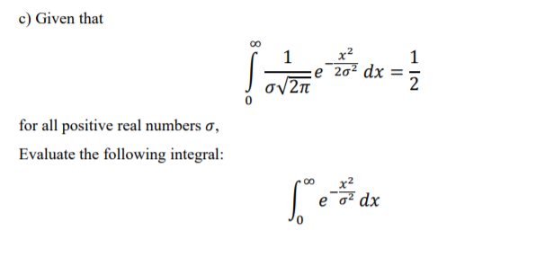 Solved c) Given that integral^infinity_0 1/sigma squareroot | Chegg.com