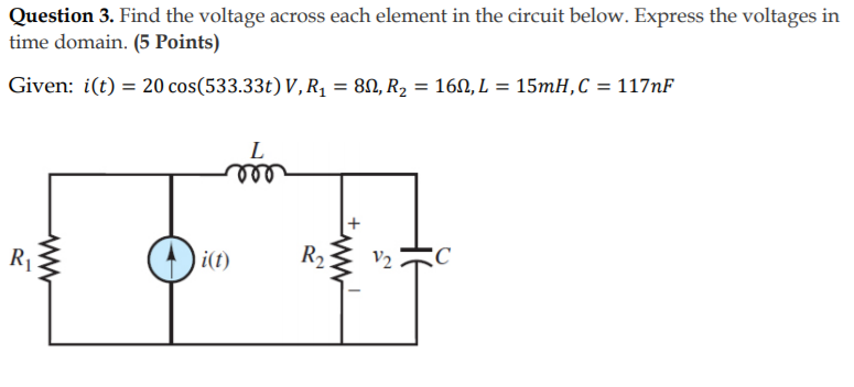 Solved Question 3. Find the voltage across each element in | Chegg.com