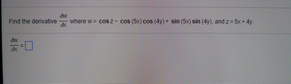 Solved ow Find the derivative where w = cos z-cos (5x cos@y) | Chegg.com