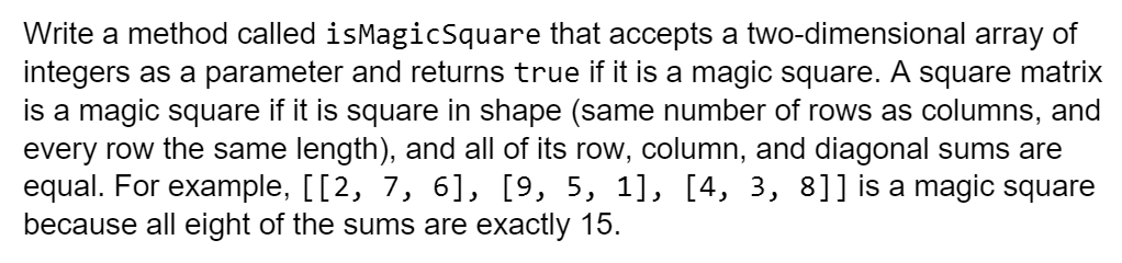 Solved Write a method called is Magic Square that accepts a | Chegg.com