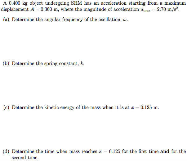 Solved A 0.400 kg object undergoing SHM has an acceleration | Chegg.com