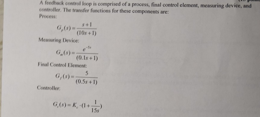 Solved A feedback control loop is comprised of a process, | Chegg.com
