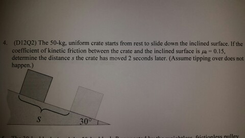Solved The 50-kg, uniform crate starts from rest to slide | Chegg.com