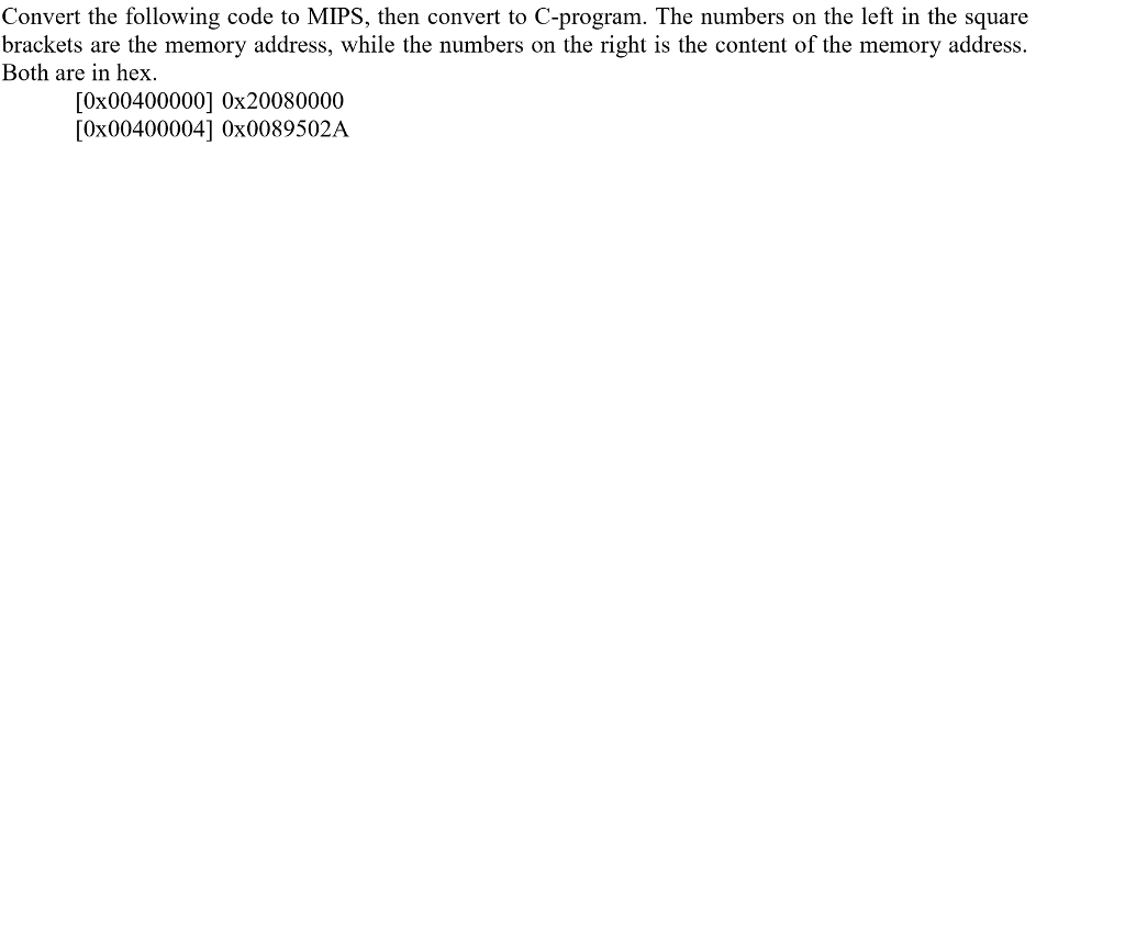 Solved Convert the following code to MIPS, then convert to | Chegg.com