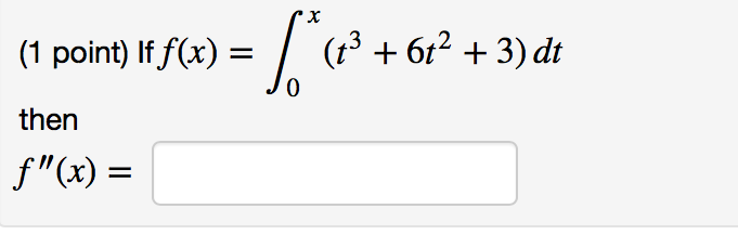 Solved (P + 6P + 3) dt (1 point) lff(x) = then f"(x)= | Chegg.com