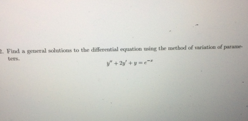 Solved Find a general solutions to the differential equation | Chegg.com