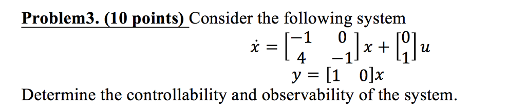 Solved Problem3. (10 points) Consider the following system | Chegg.com
