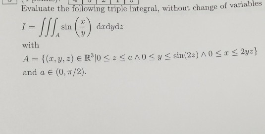 Solved Evaluate the following triple integral, without | Chegg.com