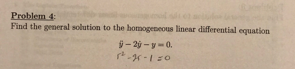 Solved Problem 4: Find the general solution to the | Chegg.com