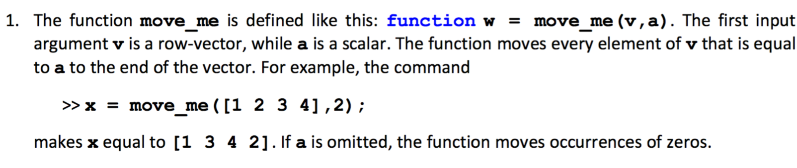 Solved Write in MATLAB The function move_me is defined | Chegg.com