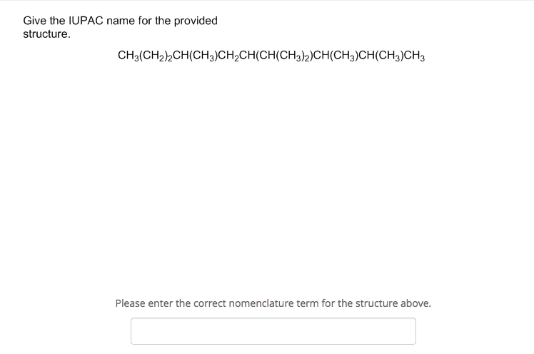 Solved Give the IUPAC name for the provided structure | Chegg.com