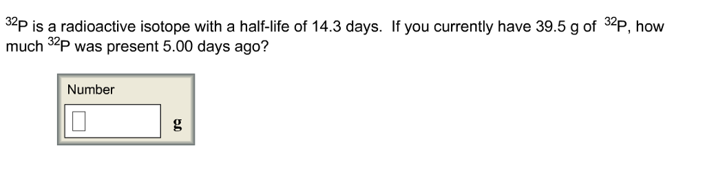 Solved 32P is a radioactive isotope with a half-life of 14.3 | Chegg.com