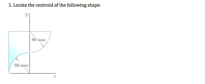 Solved Locate the centroid of the following shape. | Chegg.com