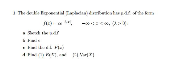 Solved The double Exponential (Laplacian) distribution has | Chegg.com