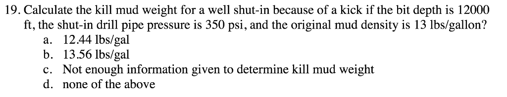 Solved Calculate the kill mud weight for a well shut-in | Chegg.com